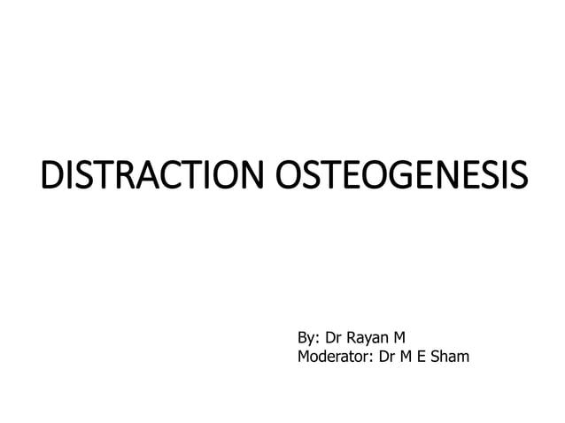 Distraction Osteogenesis of Facial bones | PPT