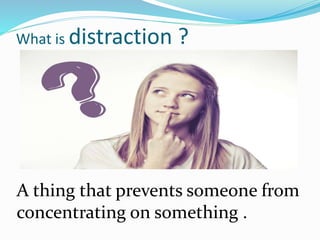 Distraction to teenagers | PPT