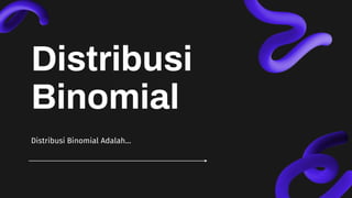 Distribusi Binomial- (asdasd1)qweqweqw.pptx
