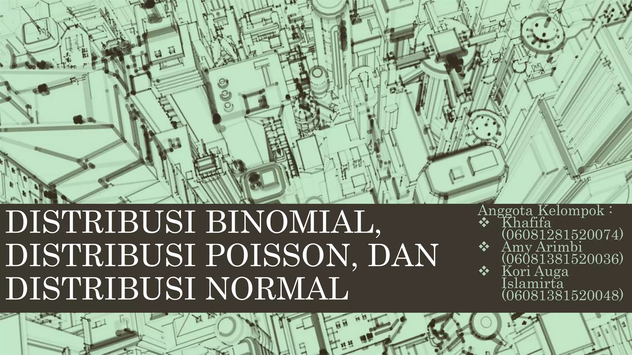 Distribusi binomial, distribusi poisson, dan distribusi | PPTX