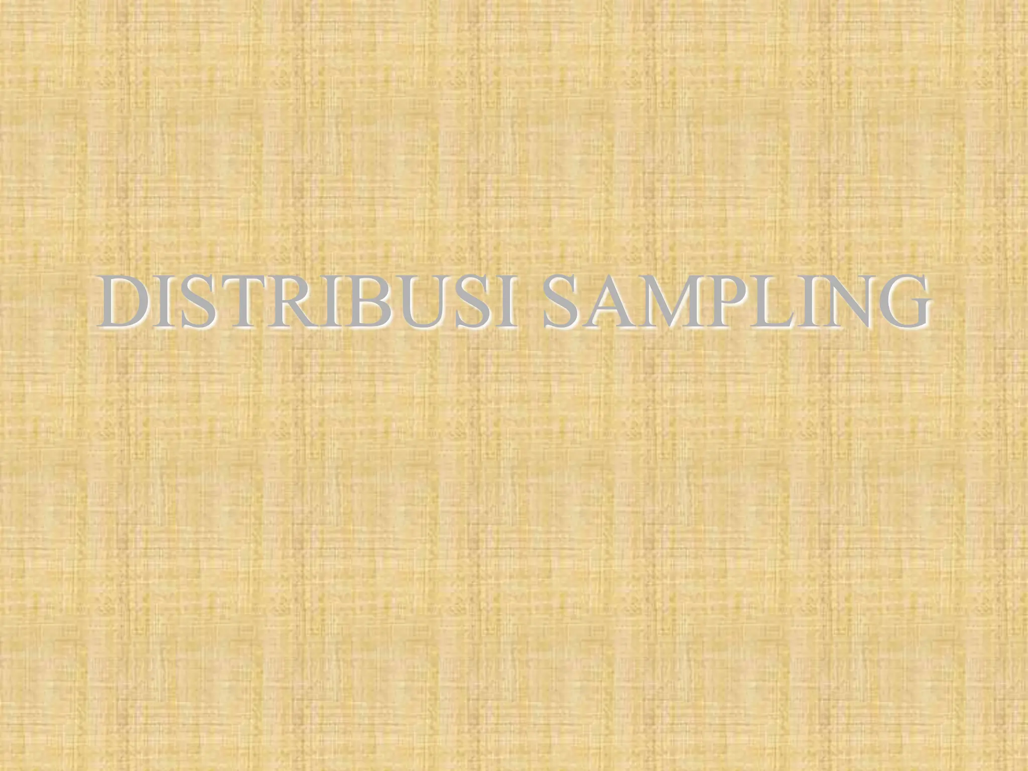 DISTRIBUSI_SAMPLING_ppt.ppt