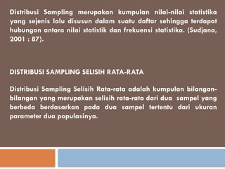 DISTRIBUSI SAMPLING SELISIH RATA-RATA DAN SELISIH PROPORSI TM 5 (1).pptx