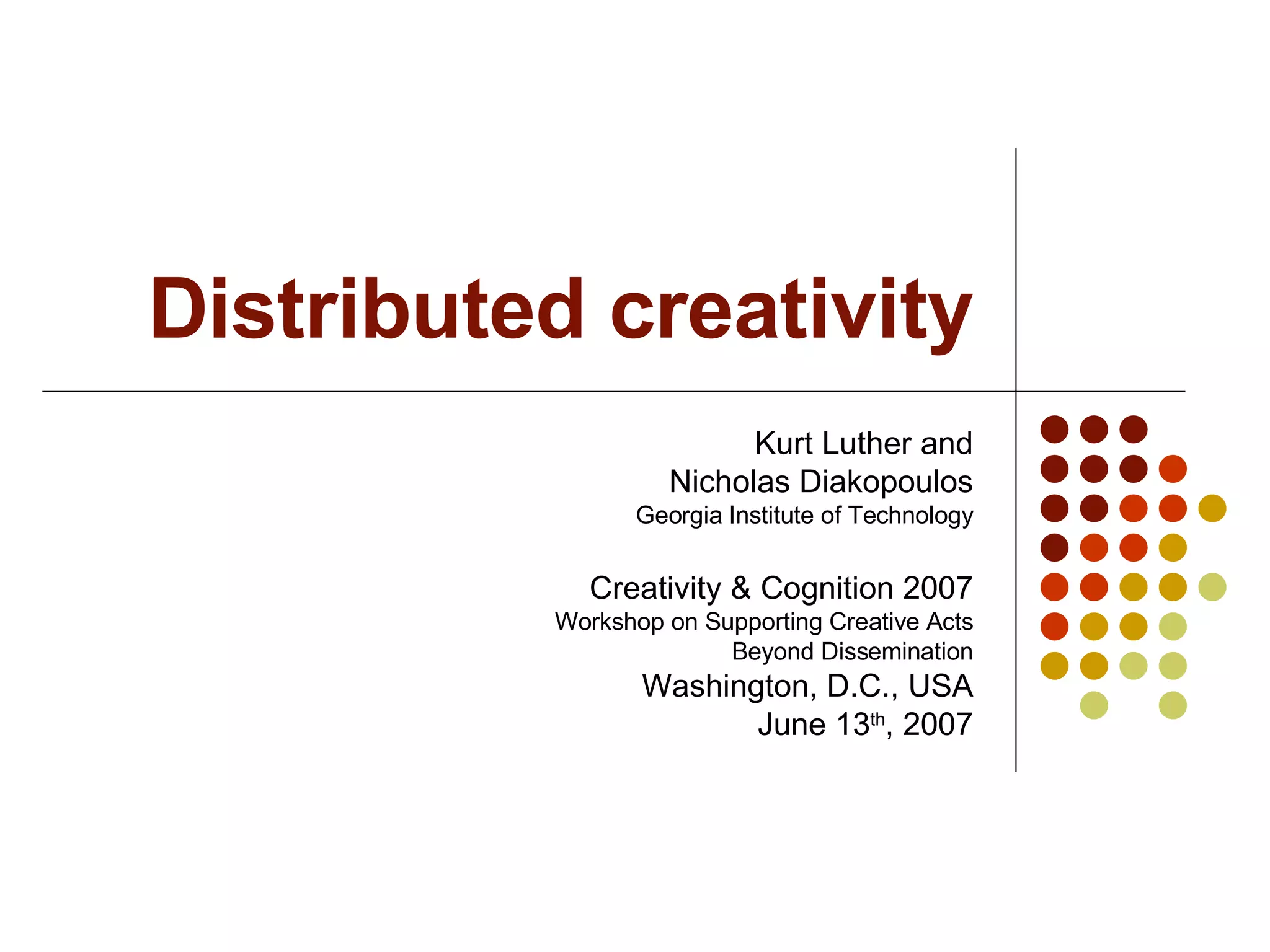 Distributed Creativity Creativity And Cognition 2007 Ppt