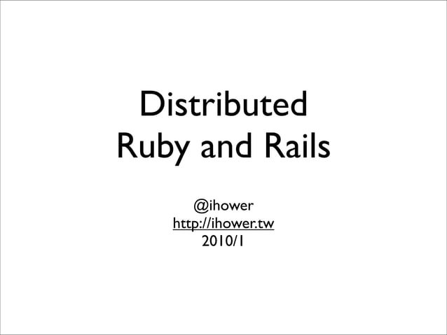 Distributed Ruby and Rails | PPT