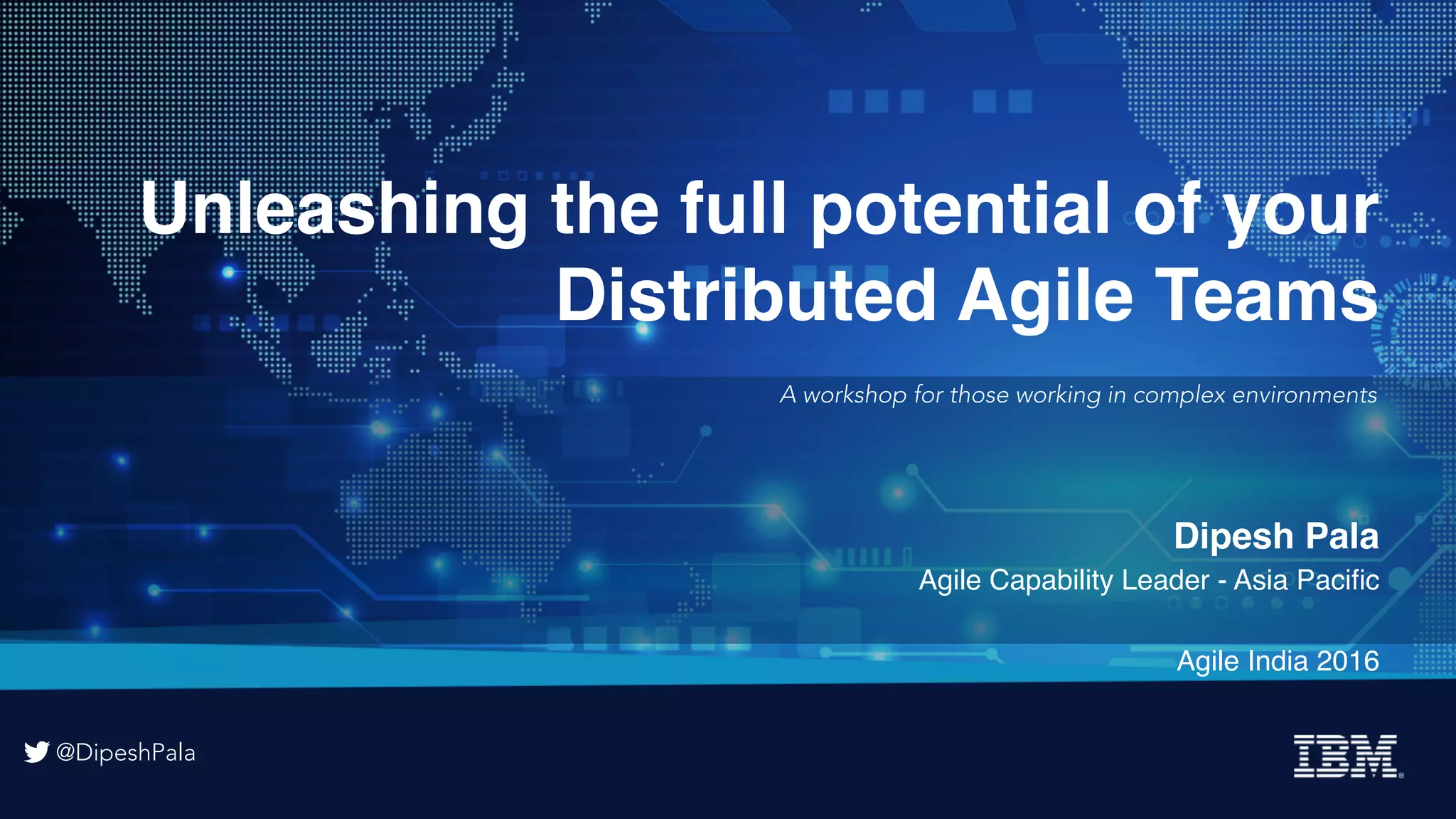 Distributed Agile Workshop @ Agile India - Dipesh Pala | PPT