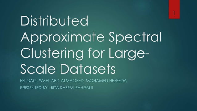 Distributed approximate spectral clustering for large scale datasets | PPT