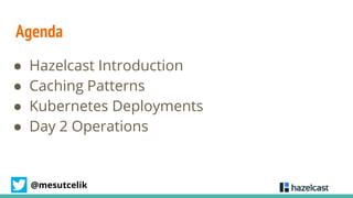 Distributed Caching in Kubernetes with Hazelcast | PPT