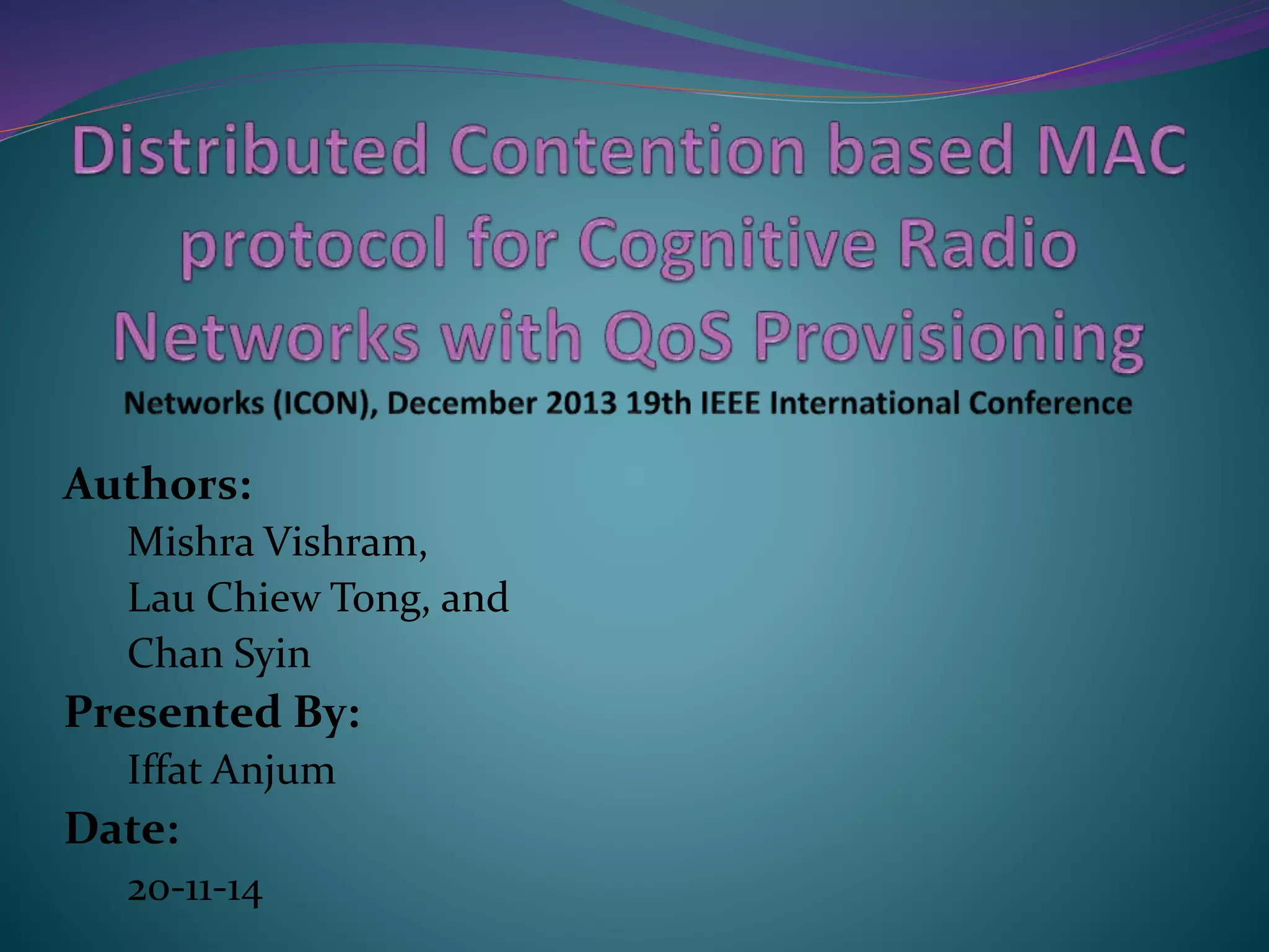 Distributed Contention Based Mac Protocol For Cognitive Radio Ppt 
