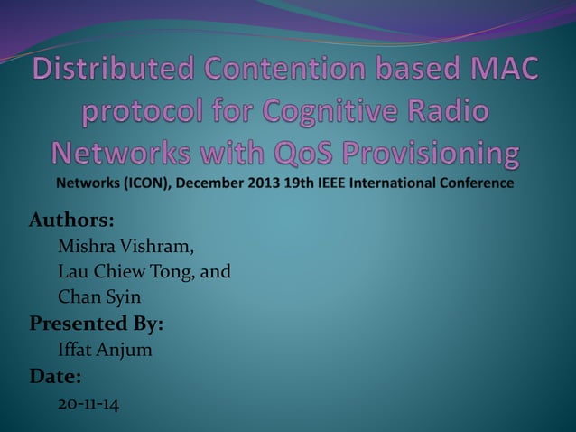 Distributed contention based mac protocol for cognitive radio | PPT