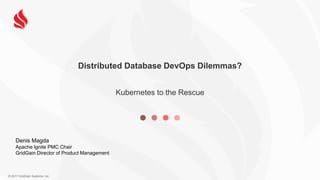 Distributed Database DevOps Dilemmas? Kubernetes to the Rescue | PPTX