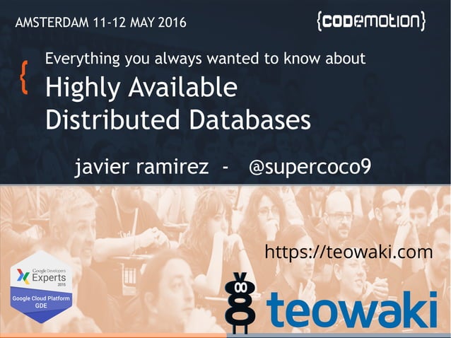 Basics of the Highly Available Distributed Databases - teowaki - javier ramirez - cloud - big ...