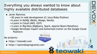 Everything you always wanted to know about Distributed databases, at devoxx london, by javier ...