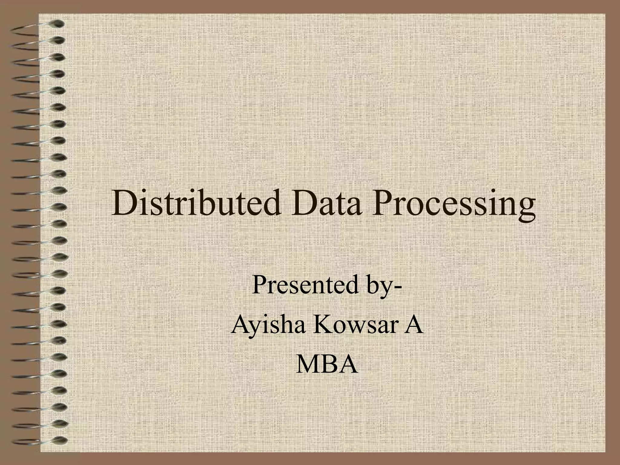 Distributed data processing | PPT Distributed data processing | PPT