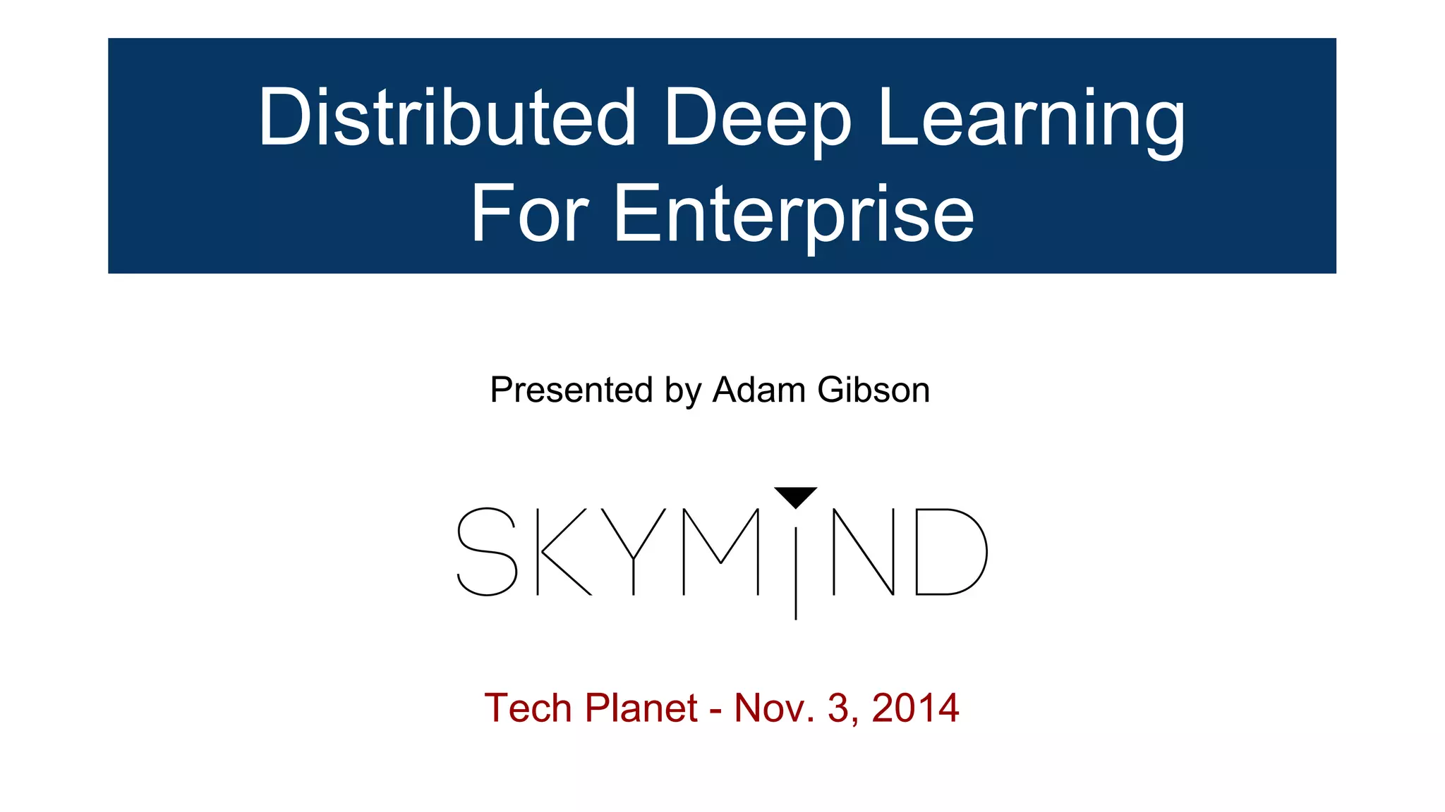 Skymind & Deeplearning4j: Deep Learning for the Enterprise | PDF