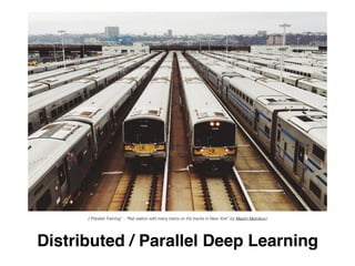 Distributed Deep Learning (And How to Get Involved) | PDF