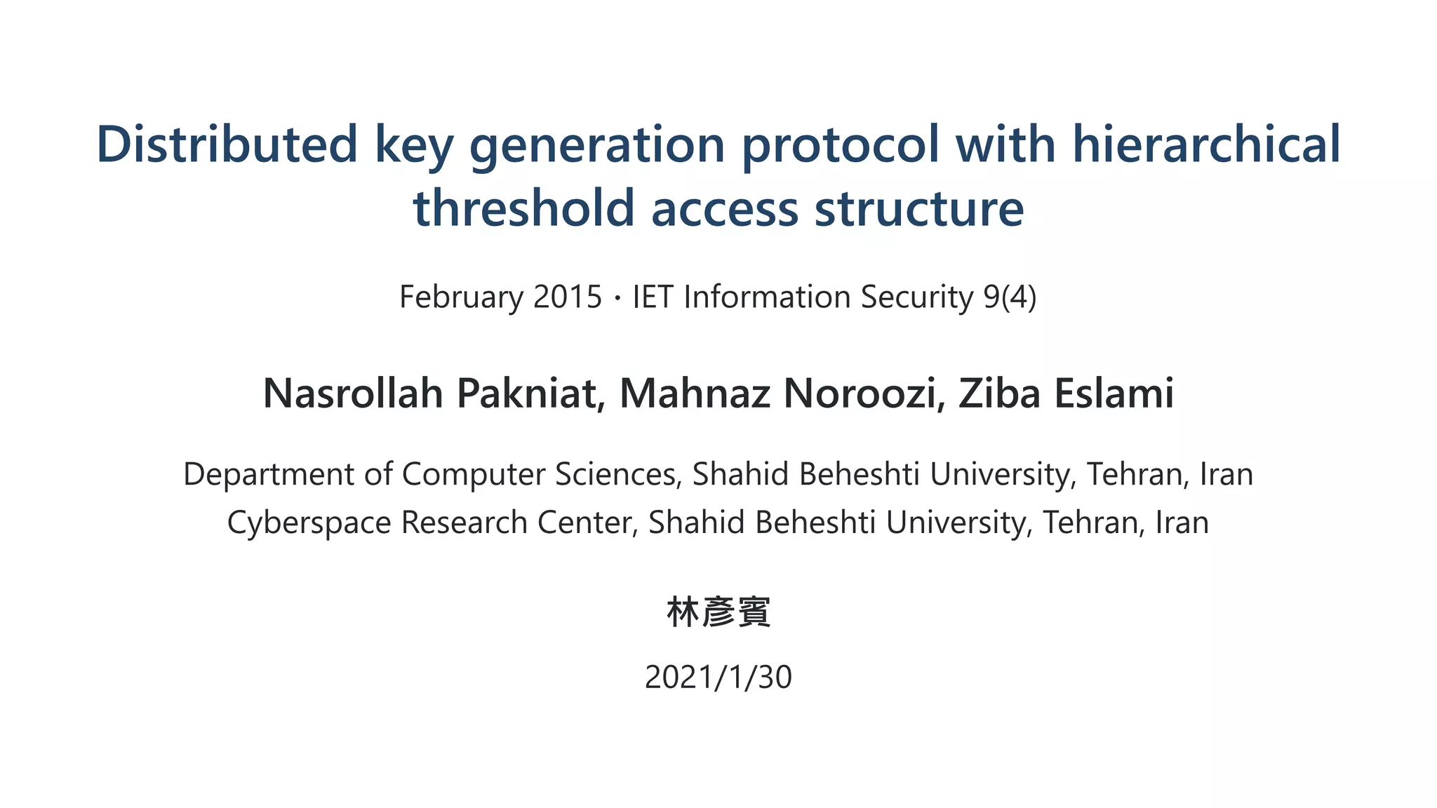 Distributed Key Generation Protocol With Hierarchical Threshold Access Structure Ppt