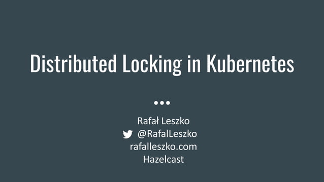 Distributed Locking in Kubernetes | PDF | Cloud Computing | Internet