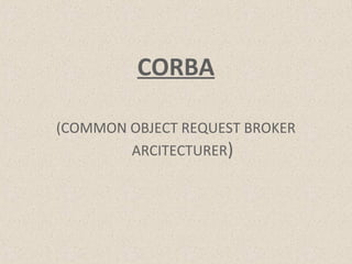 Distributed objects & components of corba | PPT