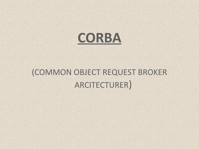 Distributed Objects And Components Of Corba Ppt Programming Languages Computing