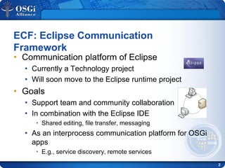 Distributed OSGi Services with the Eclipse Communication Framework - Jan Rellermeyer, ETH Zurich ...