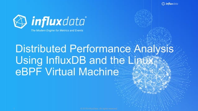 DISTRIBUTED PERFORMANCE ANALYSIS USING INFLUXDB AND THE LINUX EBPF VIRTUAL MACHINE | PDF