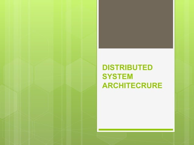 Distributed system architecture | PPTX