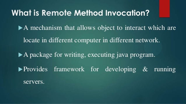 Remote Method Invocation (Java RMI) Remote Method Invocation (Java RMI)