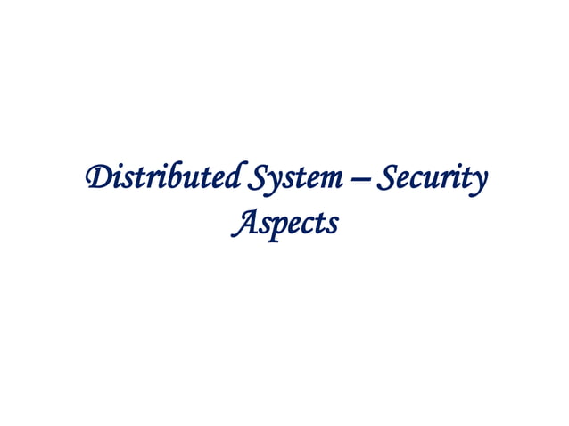 Distributed System Security Aspects | PPT