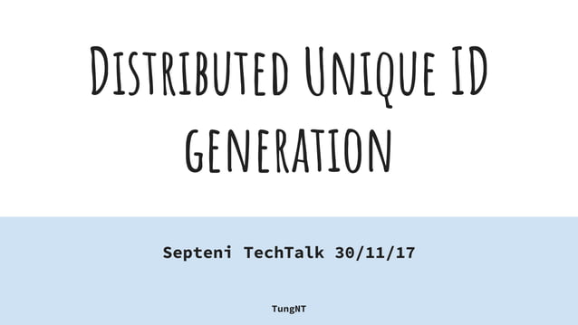 Distributed unique id generation | PPTX | Databases | Computer Software ...