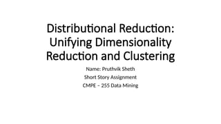Distributional Reduction: Unifying Dimensionality Reduction and ...