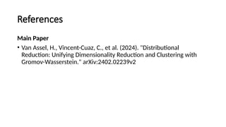 Distributional Reduction: Unifying Dimensionality Reduction and Clustering | PPT