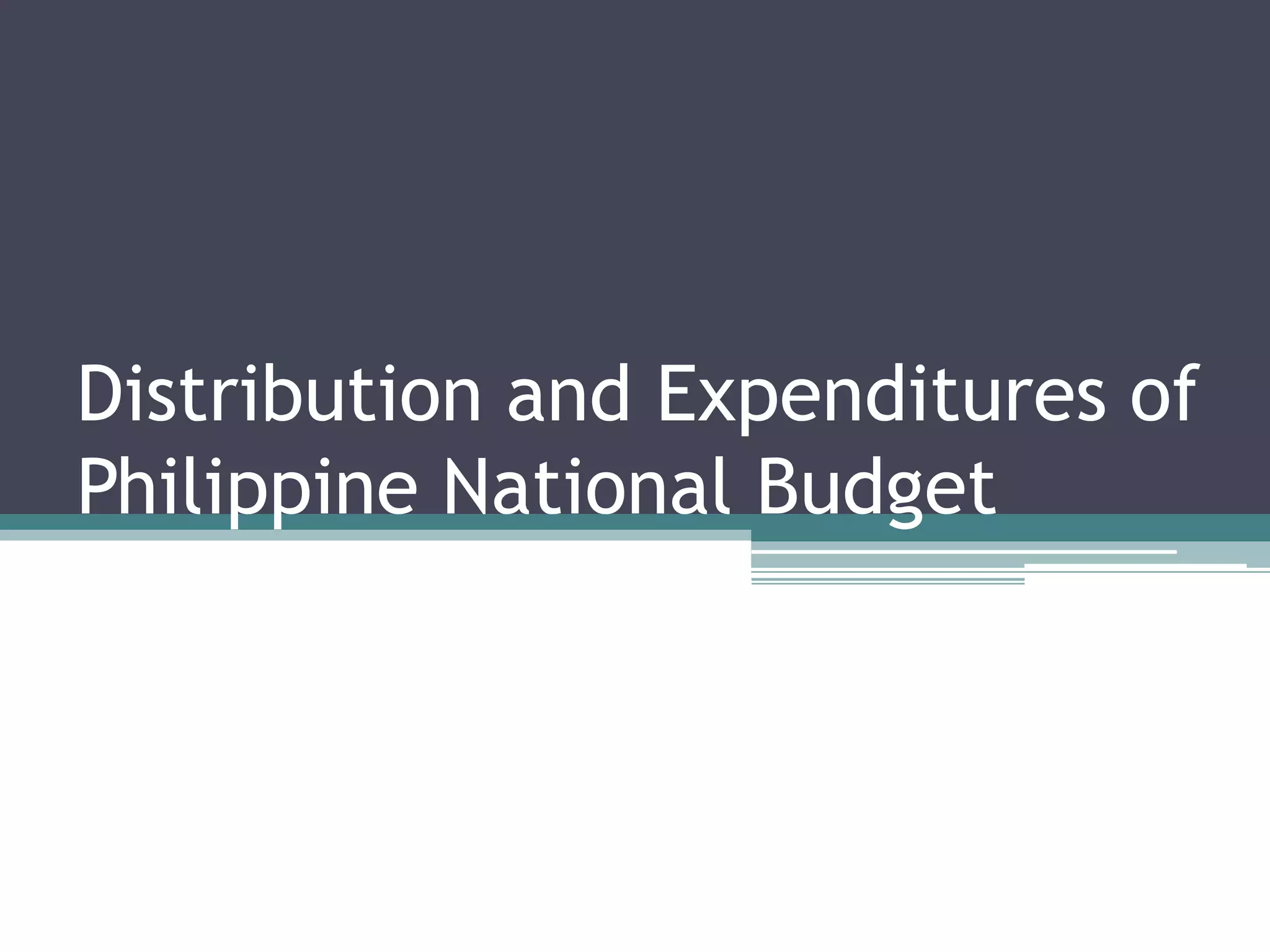 Distribution and Expenditures of Philippine National Budget | PPTX
