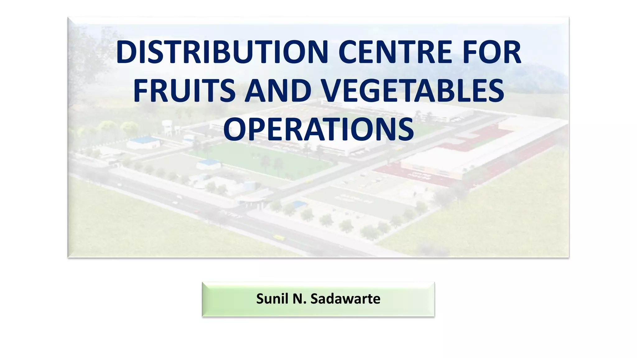 Distribution centre for fruits and vegetables operations | PDF