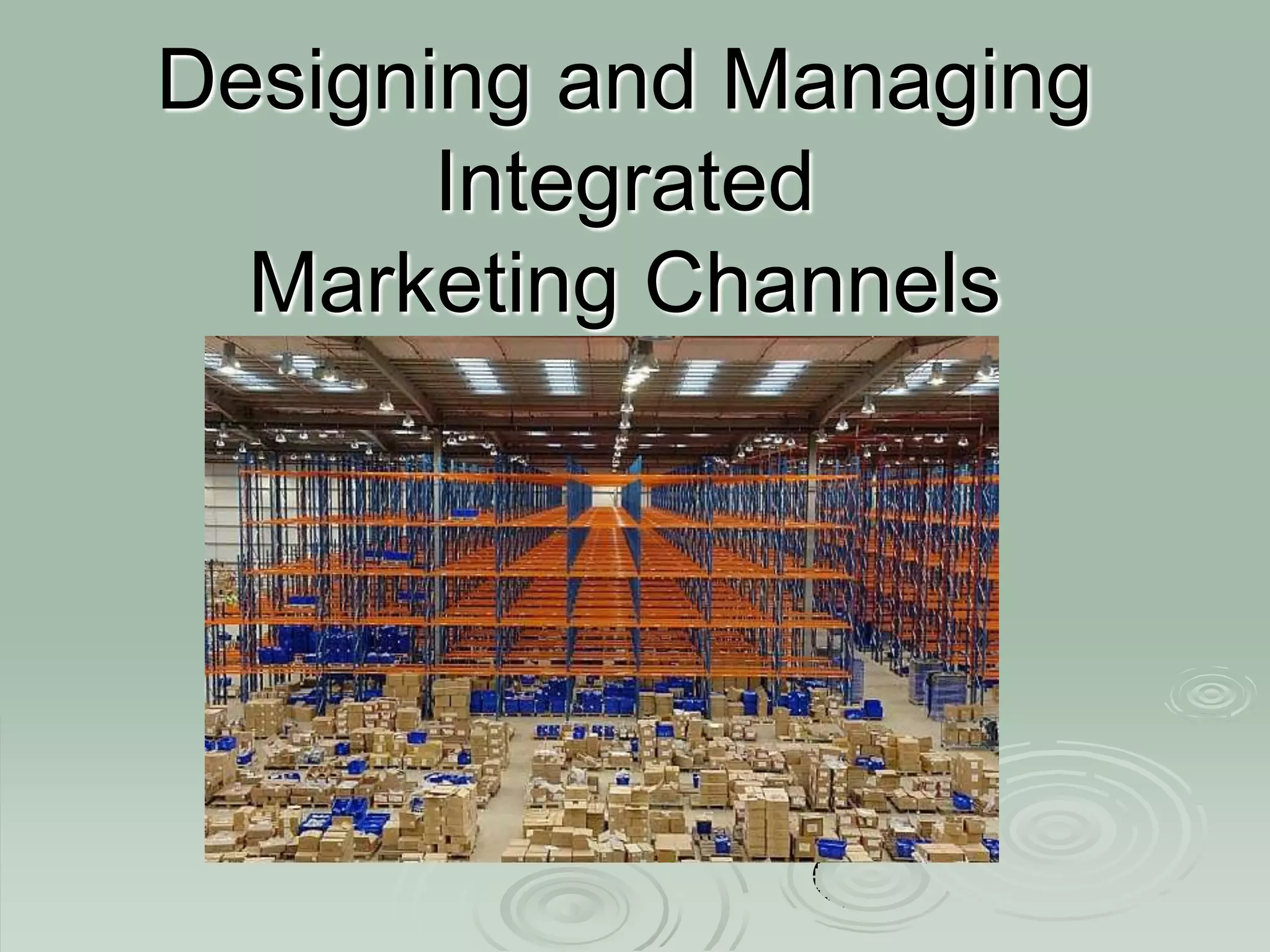 Designing and Managing Integrated Marketing Channels | PPT