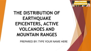 Distribution of Earthquake, Mountain Ranges | PPTX