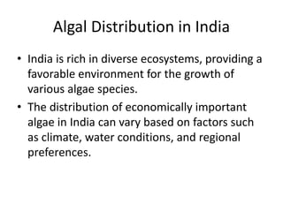 Distribution of Economically Important Algae in India | PPTX