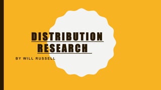 Distribution research | PPTX