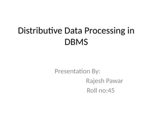 Distributive Data Processing in DBMS.pptx