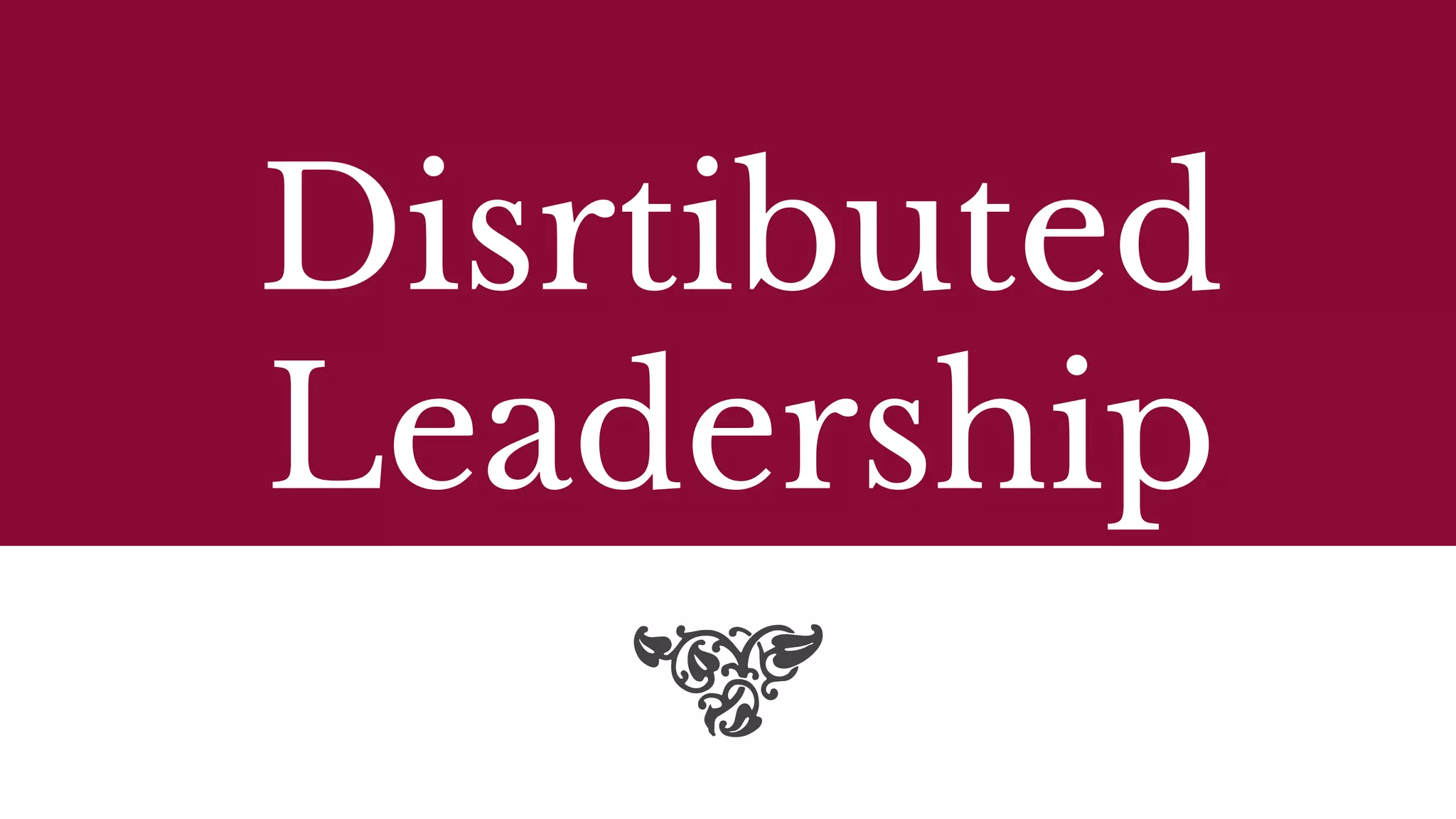 Distributive Leadership- basic discussion | PPTX