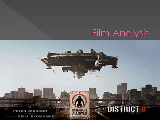 District 9 film analysis | PPTX | Science Fiction | Genres