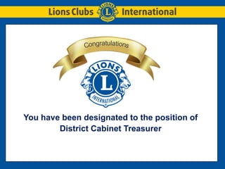 District cabinet treasurer role and responsibilities in lions clubs ...