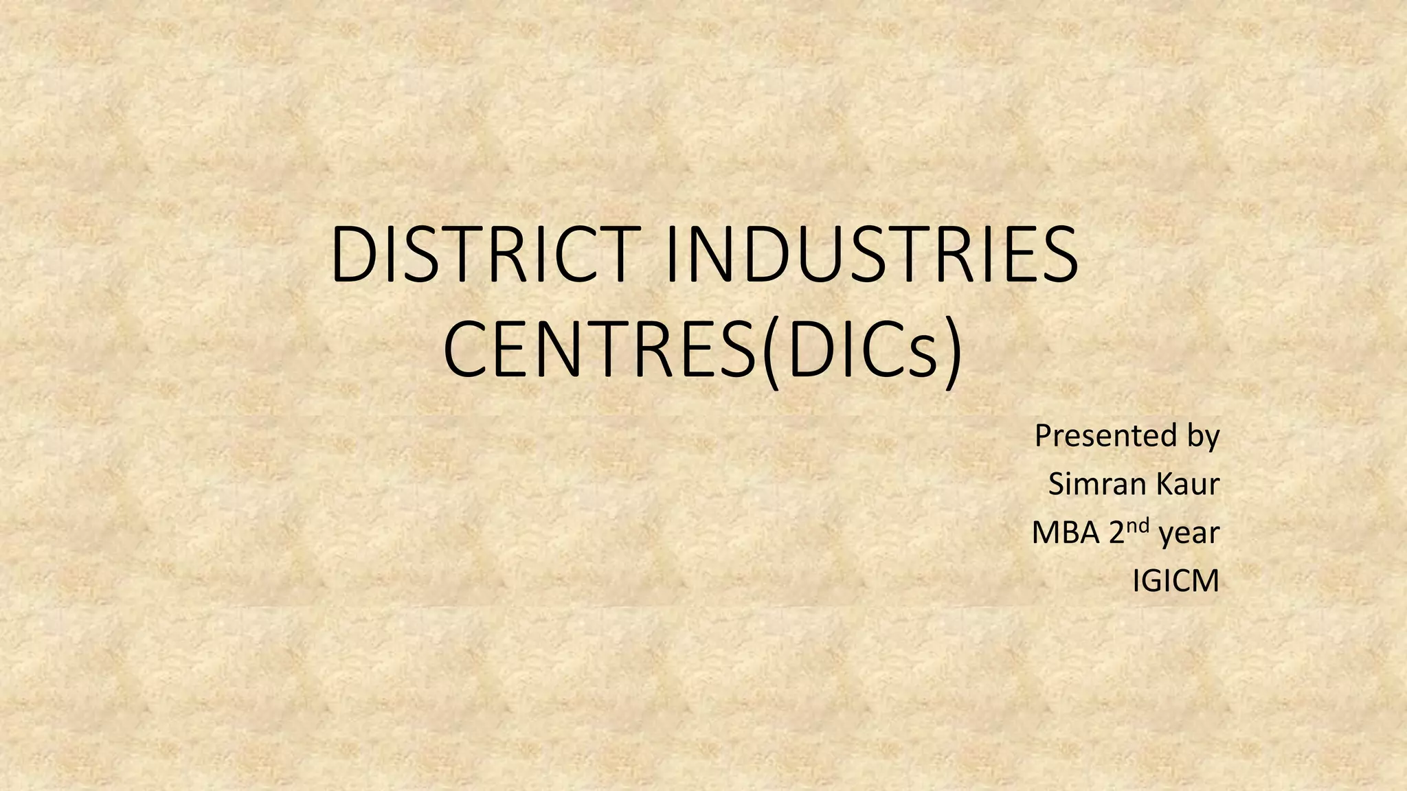 District industries centres(dics) | PPTX