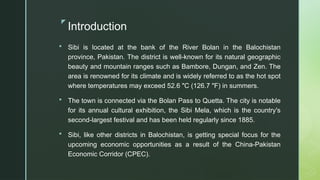DISTRICT SIBI (its is unique and old place of Balochistan) | PPTX