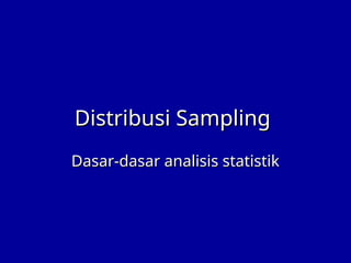 Distribusi Sampling pada Penelitian Kesehatan.ppt