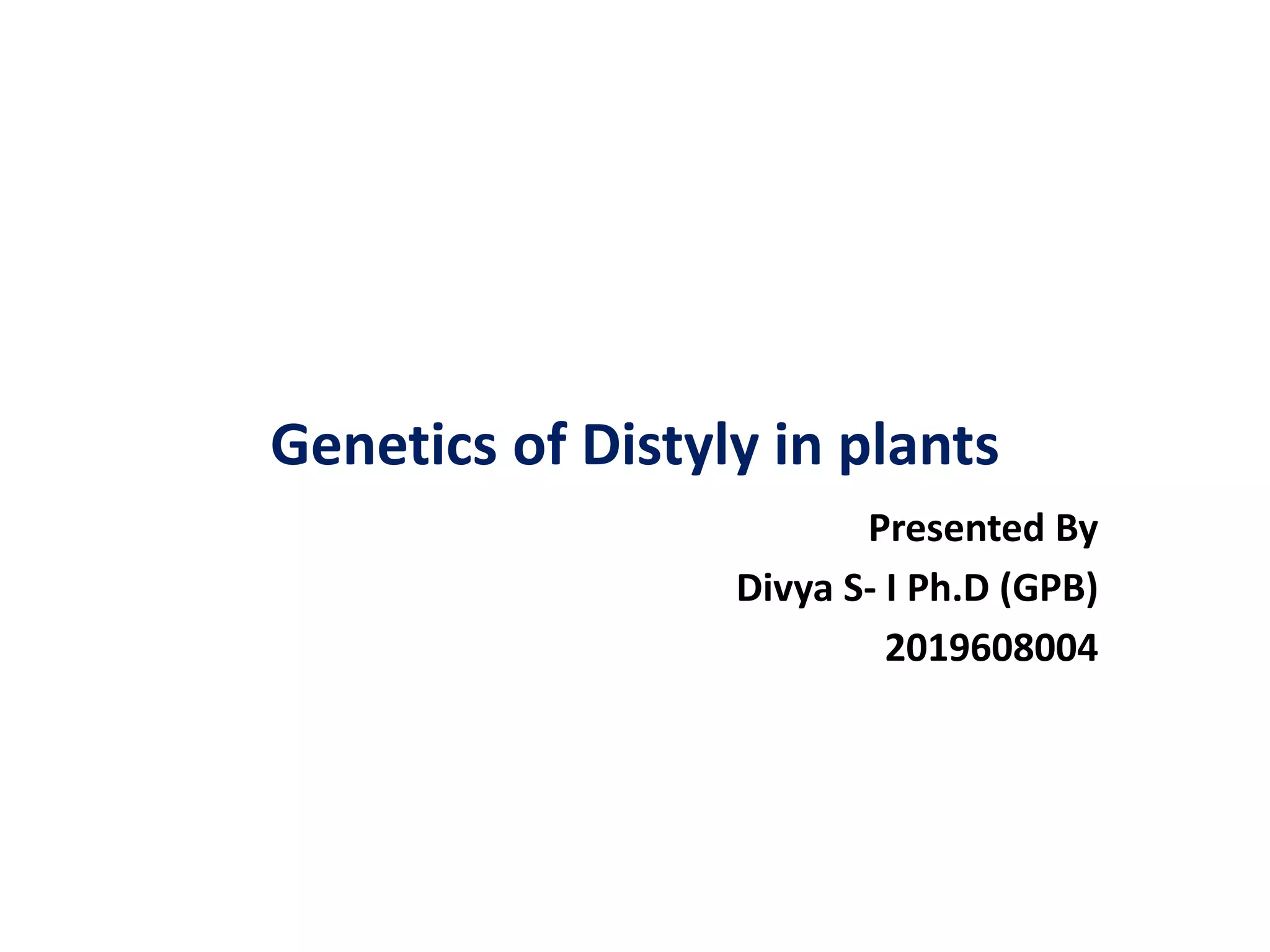 Distyly- Genetics of Distyly in plants | PPTX