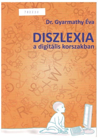 Diszlexia a digitális korszakban | PDF