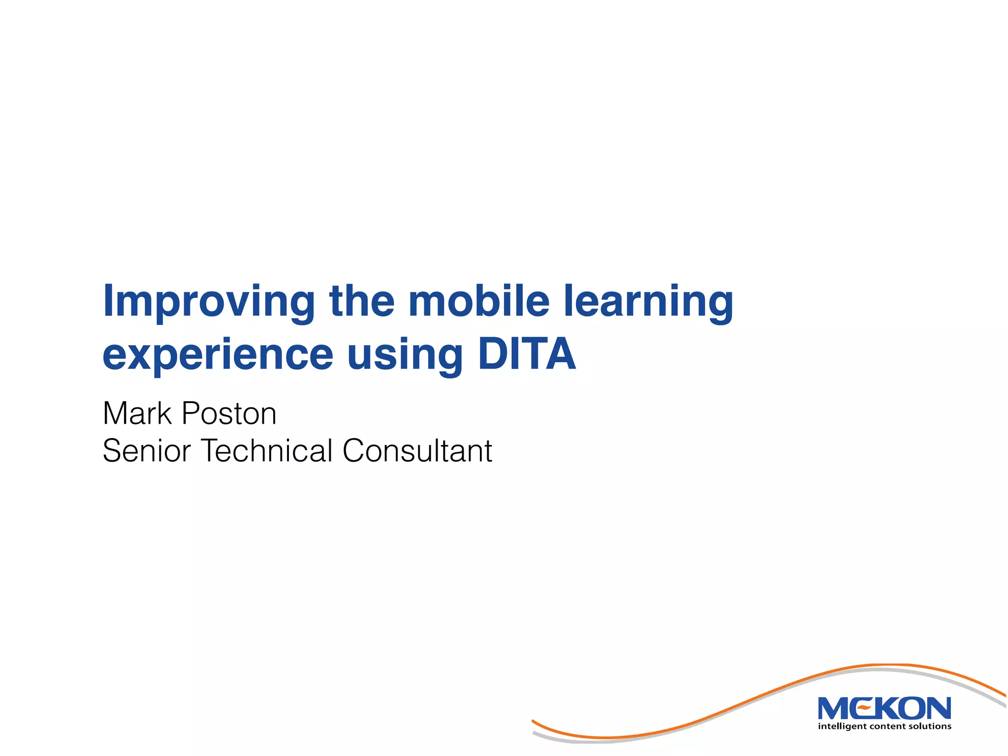 Improving the mobile learning experience using DITA | PPT | Free Download