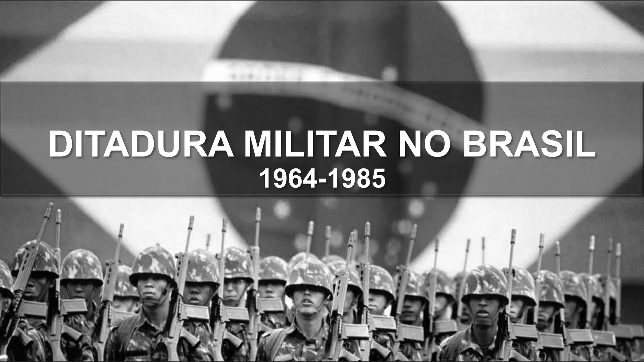 Ditadura Militar no Brasil | PPTX