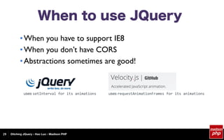 Ditching jQuery Madison | PPT