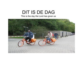 Dit is de dag | PPT
